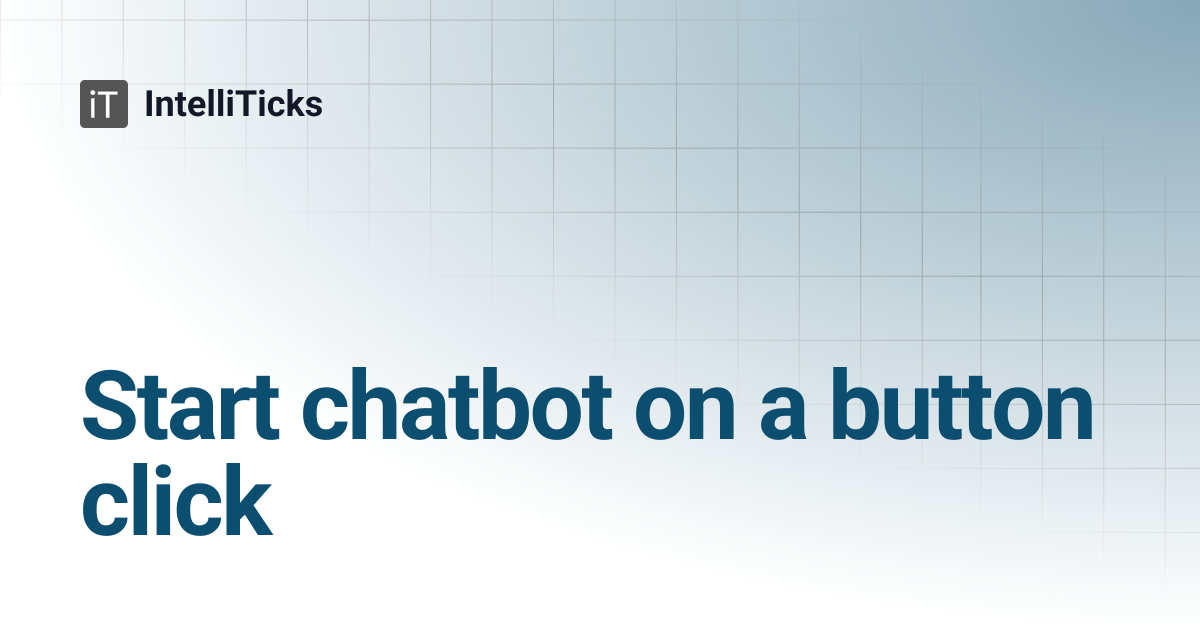 Start chatbot on a button click | IntelliTicks